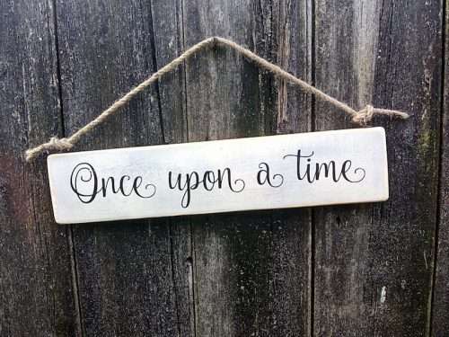 Once Upon A Time - Wooden Sign | Sentiment Signs